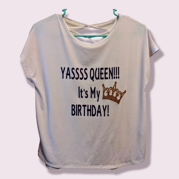 Athletic Works | Tops | Yassss Queen Its My Birthday Tshirt Size 416 ...